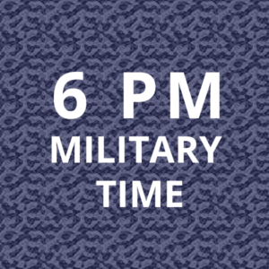 What is 6PM Military Time? - Convert 12 Hour to 24 Hour Time